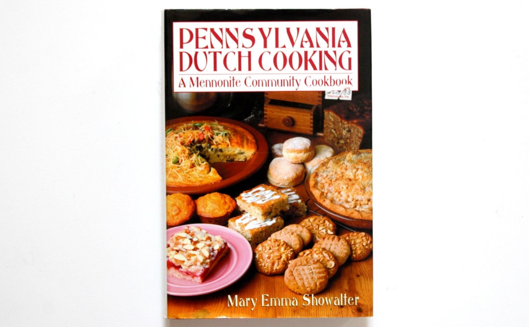 Pennsylvania Dutch Cooking A Mennonite Community Cookbook Mary Emma ...