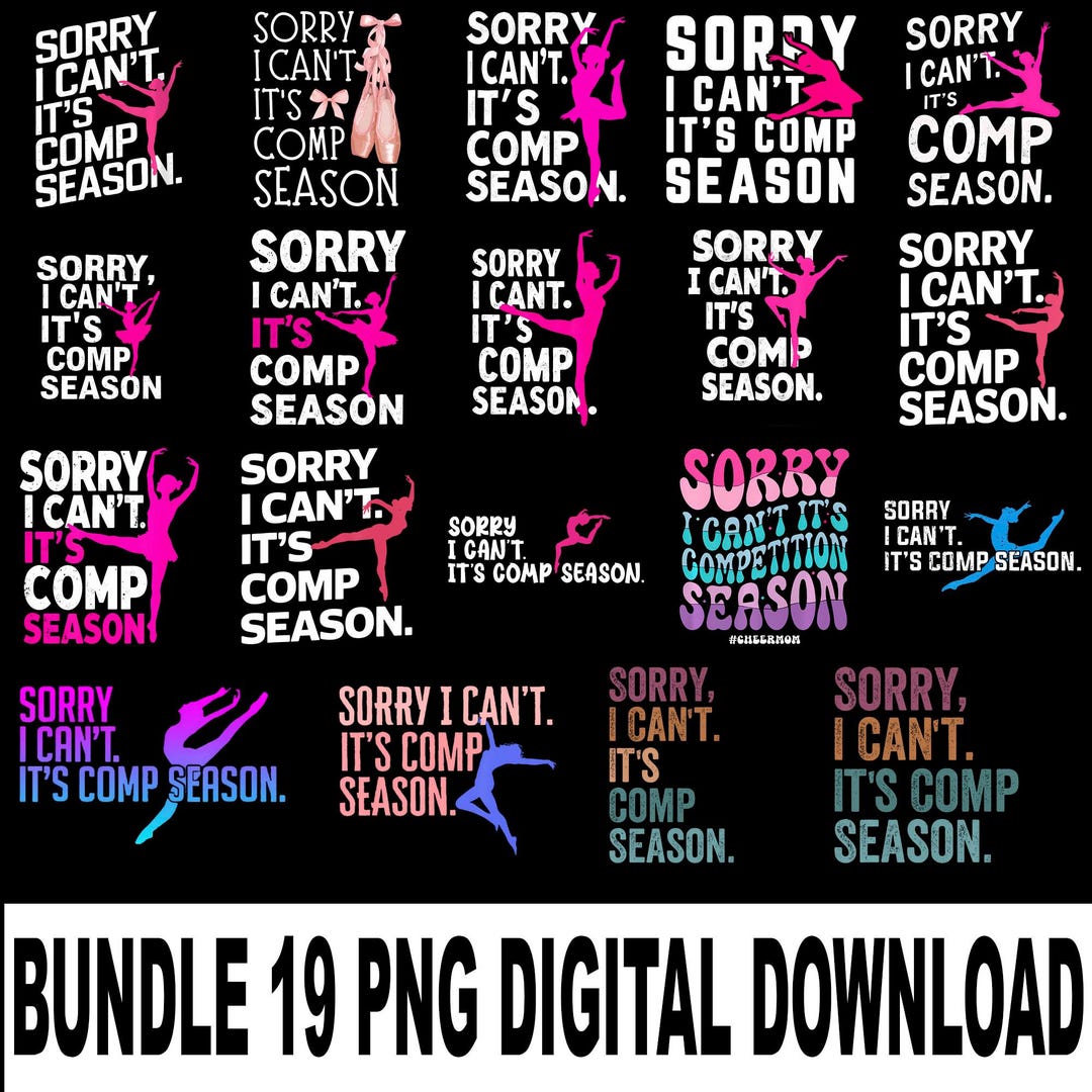Sorry I Can’t It’s Comp Season PNG – Funny Dance Mom Cheer Competition ...