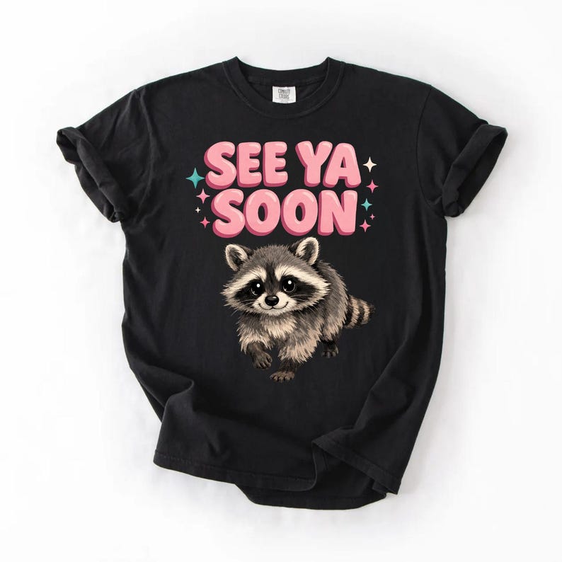 See Ya Soon Racoon Comfort Colors® Shirt, Funny Raccoon Quote Tee, Star ...
