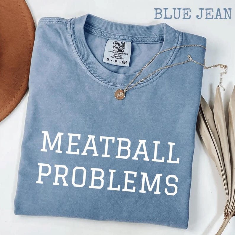 Comfort Colors® Meatball Problems Comfort Colors® Sweatshirt, Funny ...