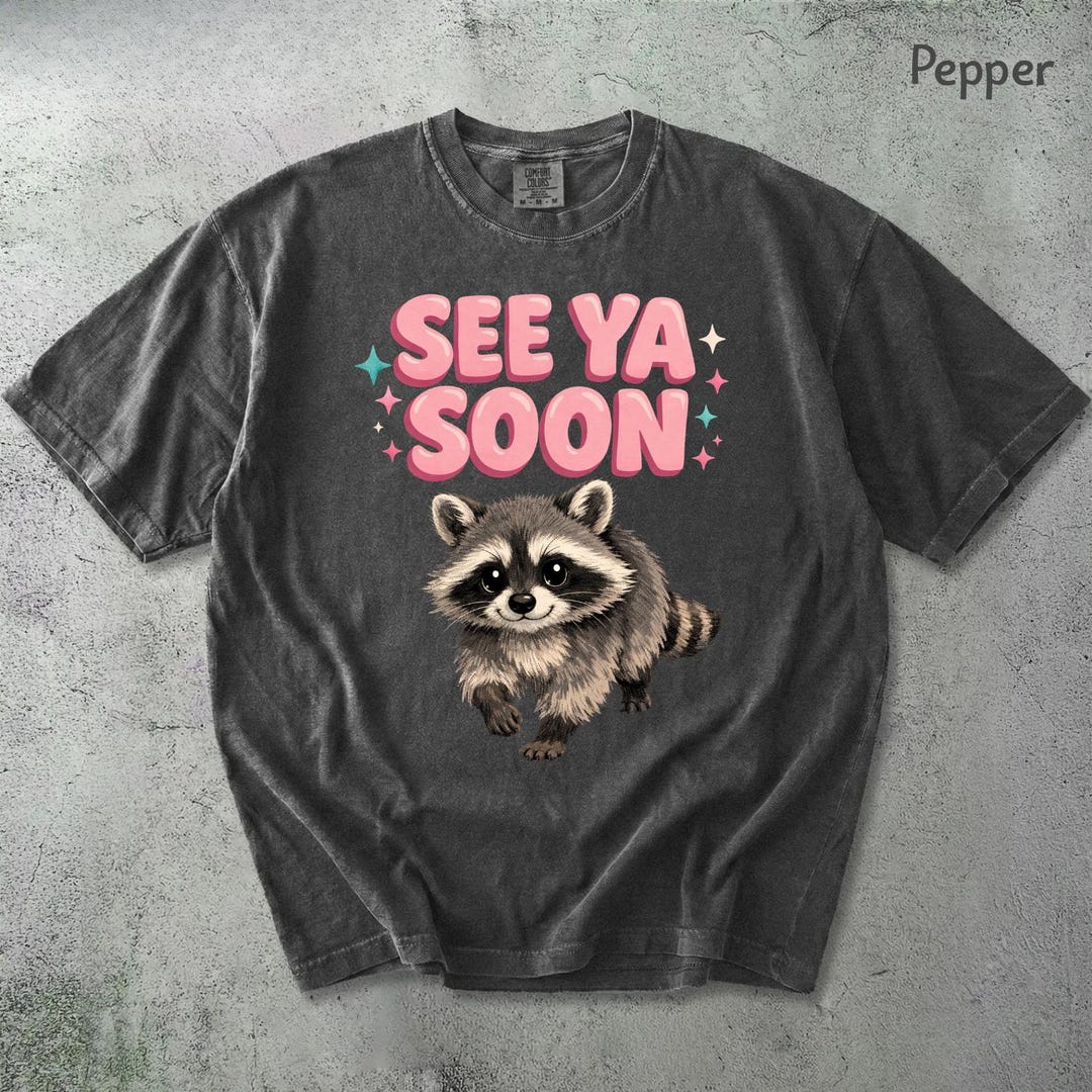 See Ya Soon Racoon Comfort Colors® Shirt, Funny Raccoon Quote Tee, Star ...