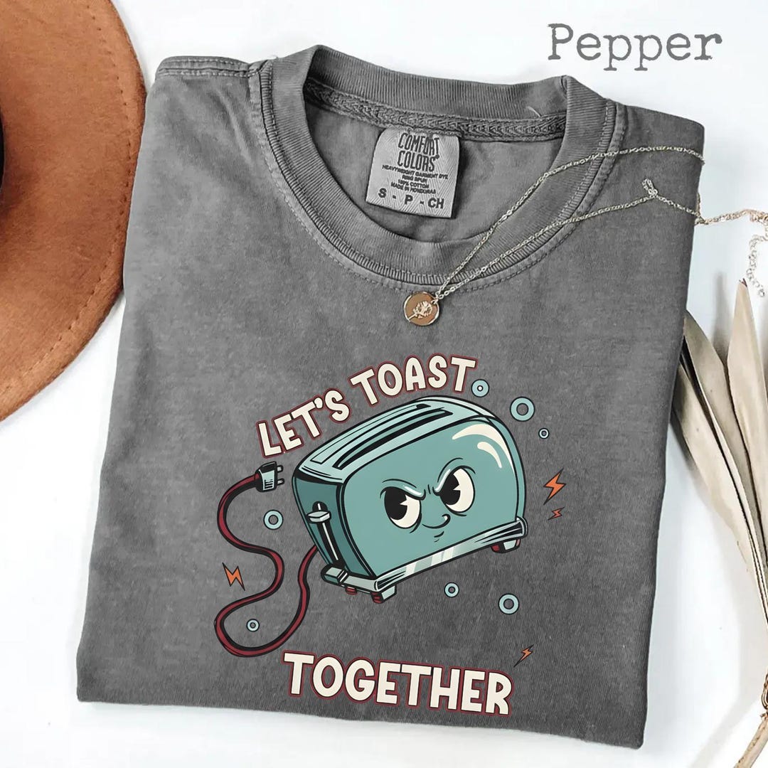 Comfort Colors® Let’s Toast Together T-shirt, Cute Breakfast Pun Gift ...