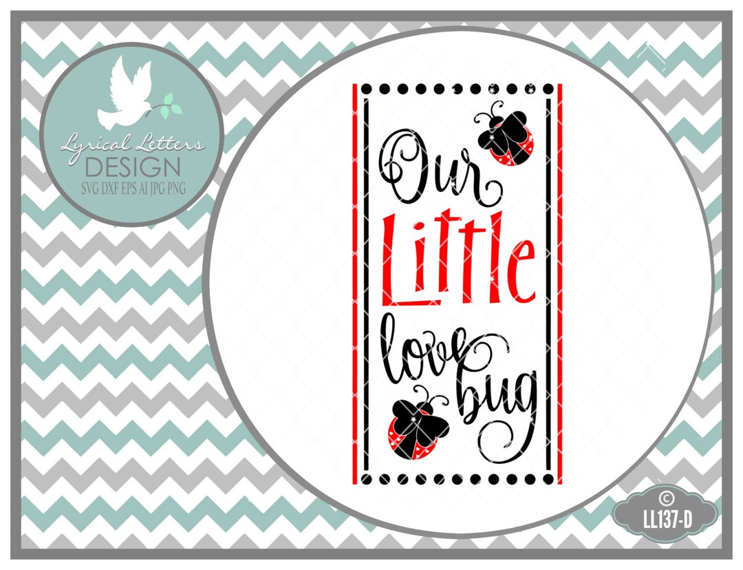 Our Little Love Bug With Ladybug LL137 D - SVG - Ai, Eps, Svg (for ...