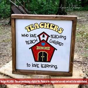 Teachers Who Love Teaching Teach Children to Love Learning LL145 A SVG ...