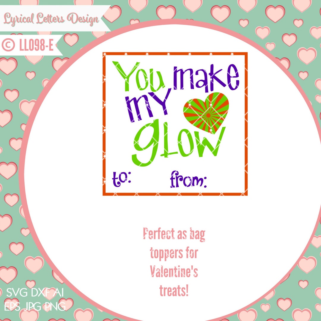 You Make My Heart Glow Valentine Topper LL098 E SVG Cut File Includes ...