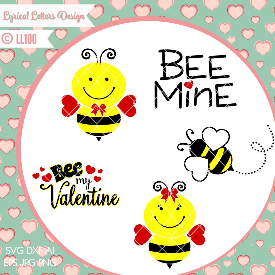 Valentine's Day Bee Be Mine LL100 SVG Cut File Graphic Design Includes ...