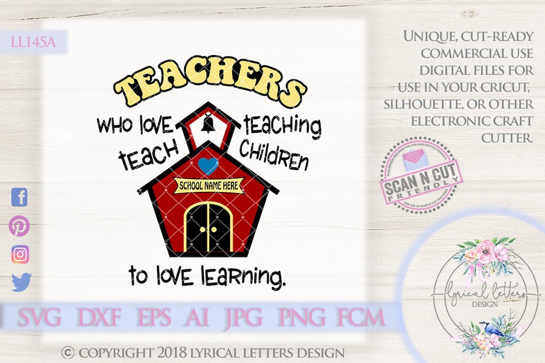 Teachers Who Love Teaching Teach Children to Love Learning LL145 A SVG ...