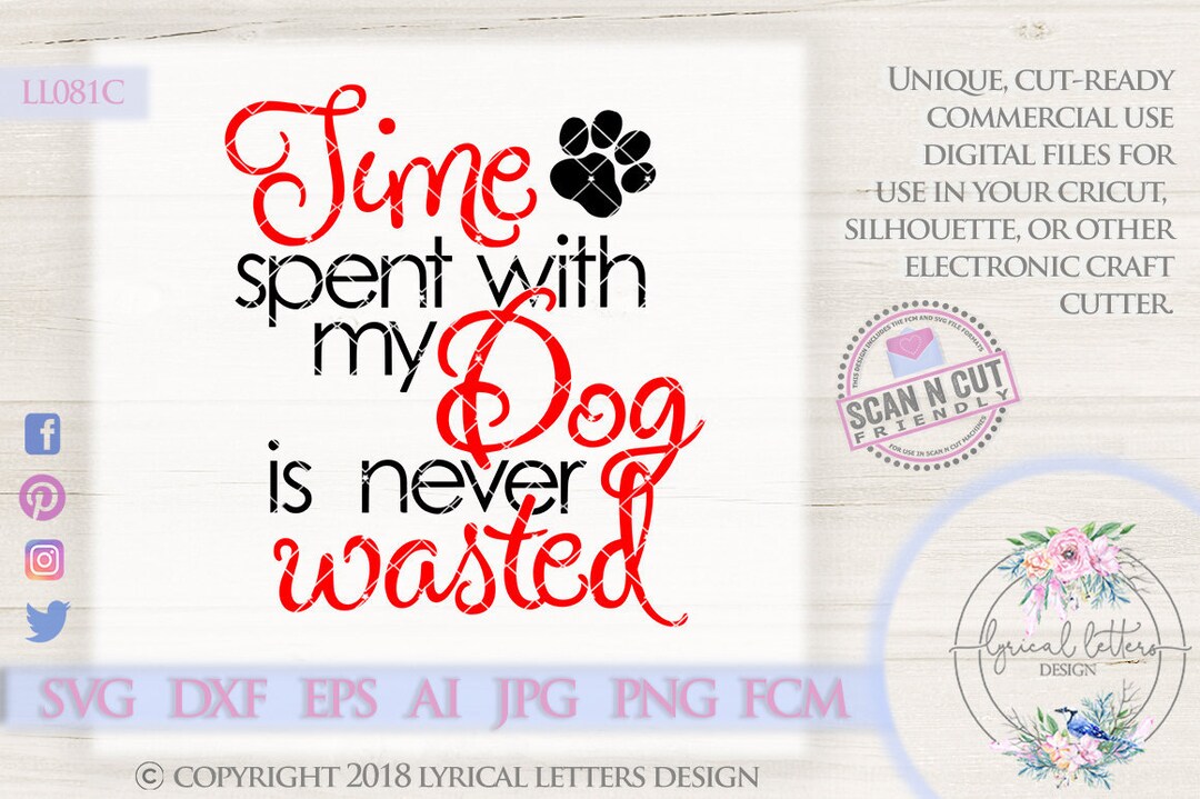 Pet SVG Time Spent With My Dog is Never Wasted LL081 C SVG DXF Fcm Ai ...