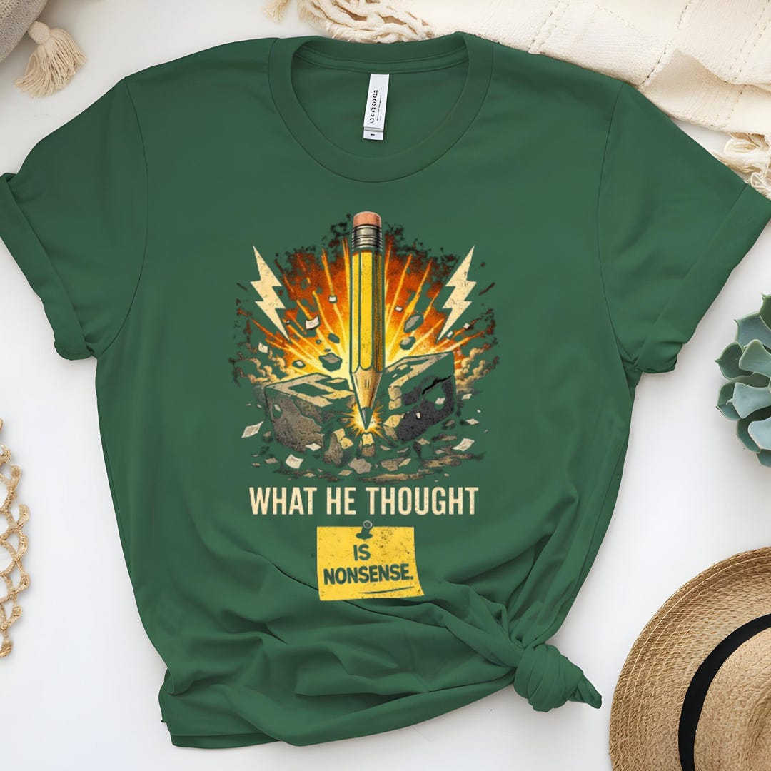 What He Thought is Nonsense Shirt – Bold Cartoon Pencil Design ...
