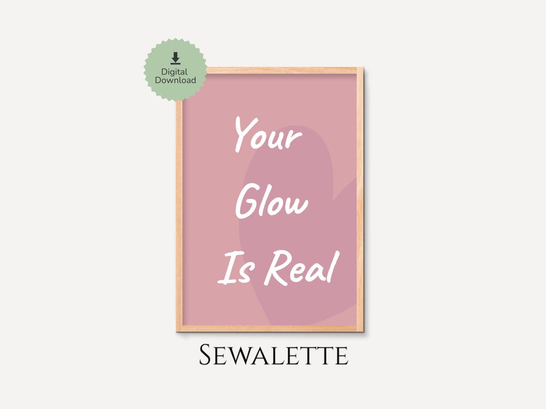 Your Glow is Real Poster, Pink Quote Print (digital Download) - Etsy