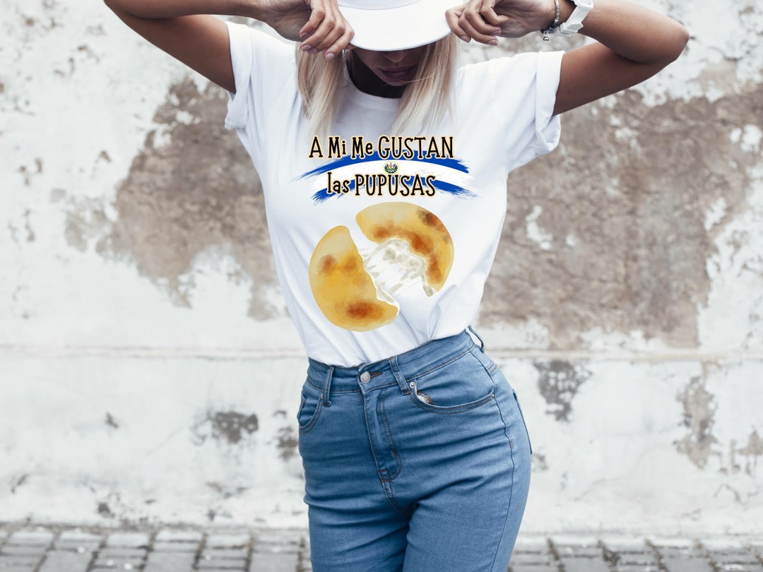 A Mi Me Gustan Las Pupusas - PNG Image (4500x4500 Px) -PNG Sublimation ...