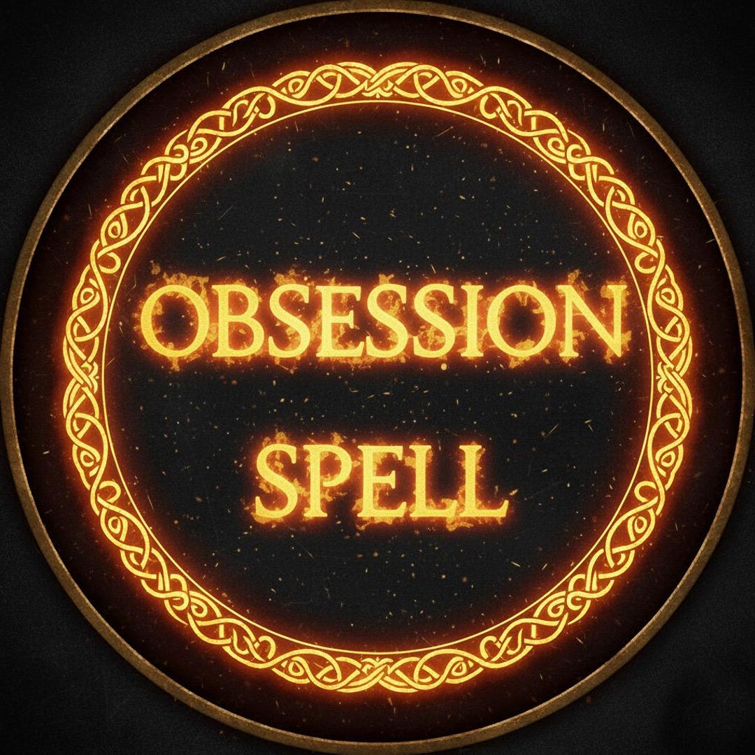 Obsession Spell • Make Them Think of You Constantly • Powerful Love ...
