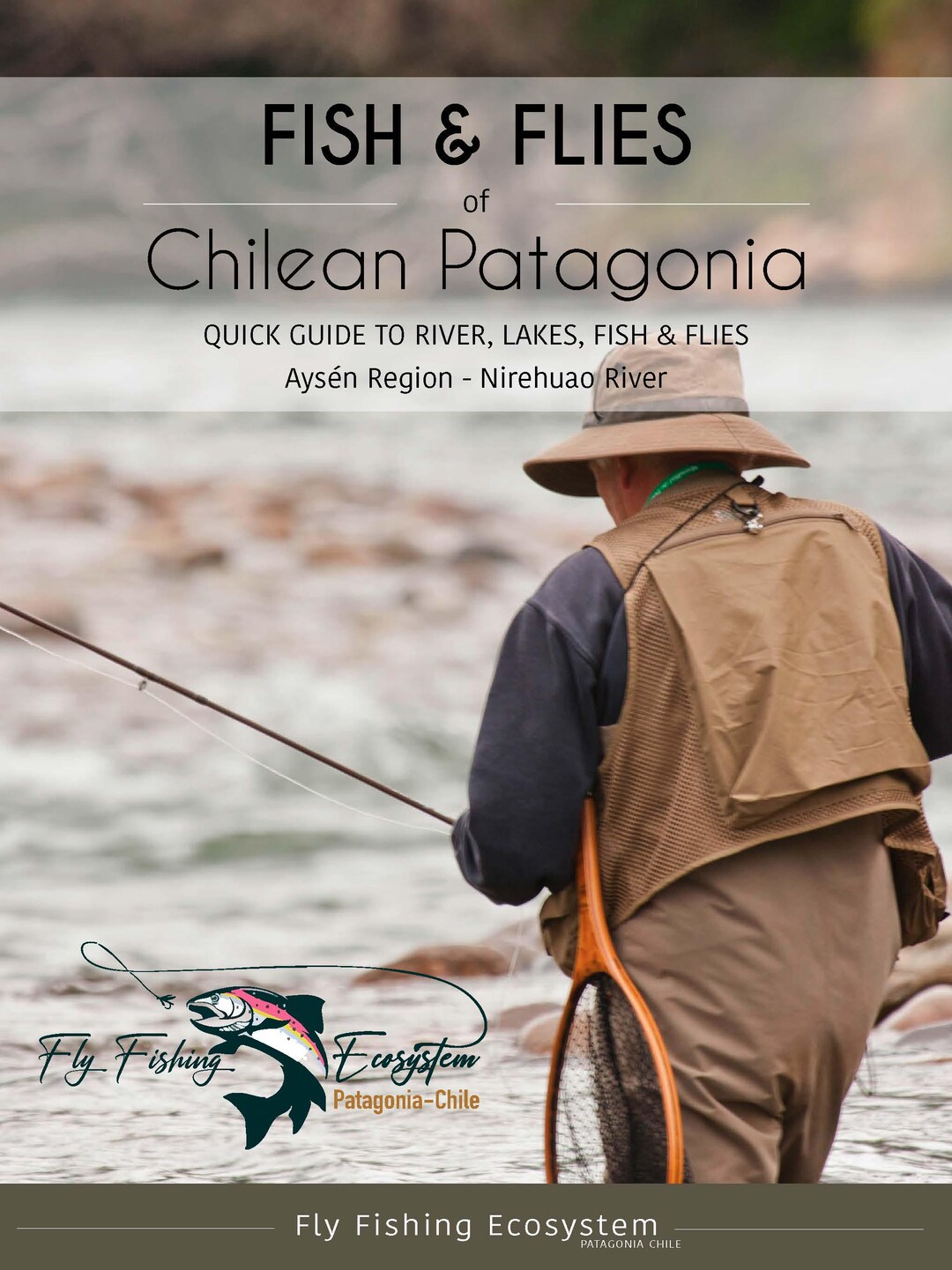 Fly Fishing Guide – Nirehuao River, Chilean Patagonia (aysen Region ...