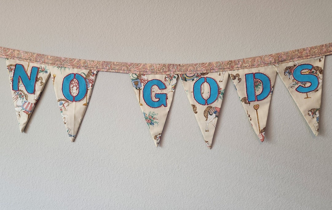 NO GODS Pennant Flag Banner Handmade With Upcycled Materials - Etsy