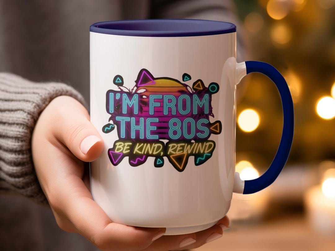 80s Mug, Retro Wave Gift, Neon I'm From the 80s Mug, Be Kind Rewind ...