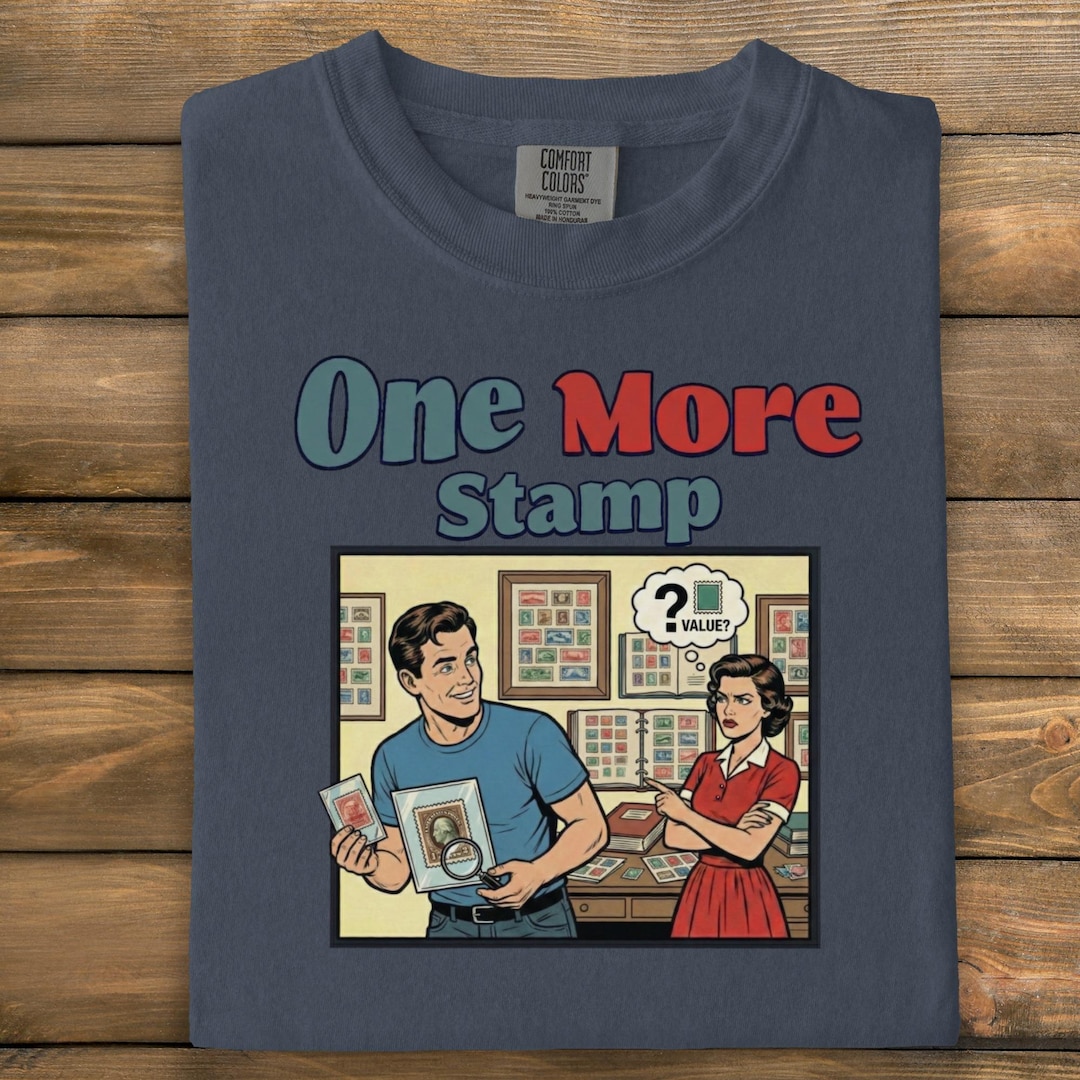 Funny Stamp Collecting T Shirt, Hobby Collector Tee, One More Stamp ...