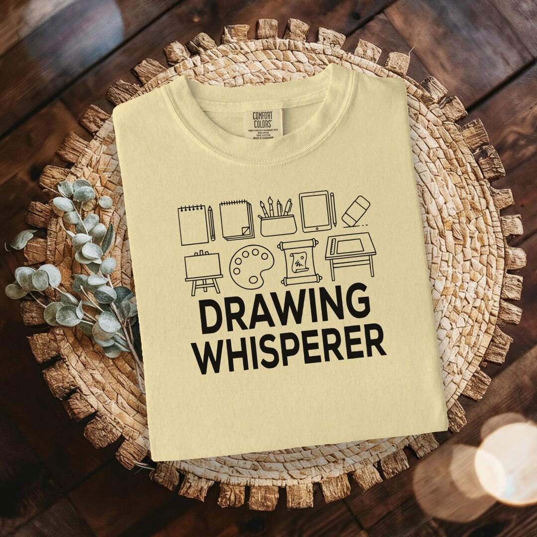 Drawing Whisperer T Shirt, Artist Tee, Art Lover Gift, Creative Soul ...