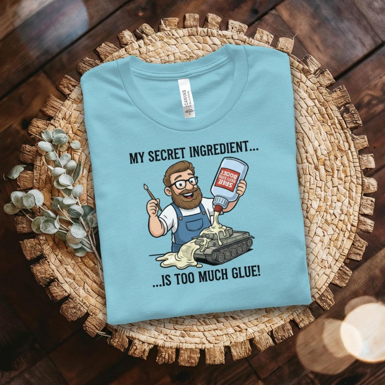 My Secret Ingredient Too Much Glue T-shirt, Funny Modeling Tank T-shirt ...