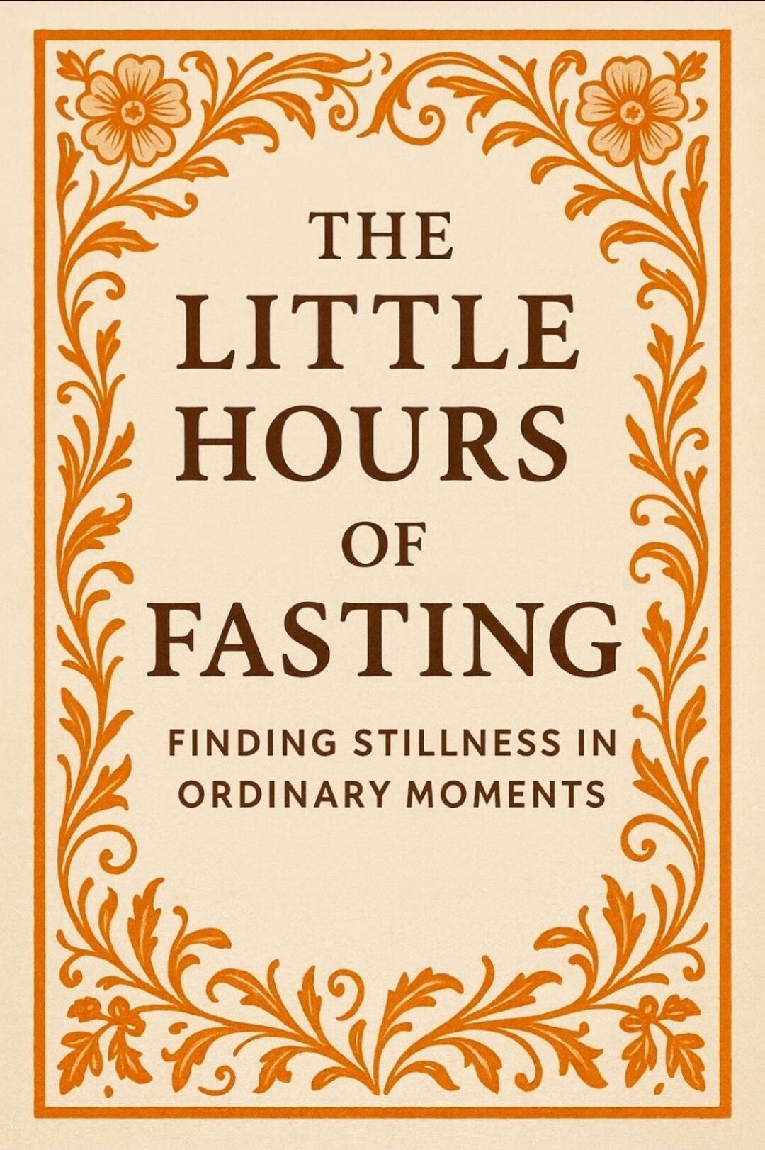 The Little Hours | Christian Fasting Journal & Quiet Spiritual Practice ...