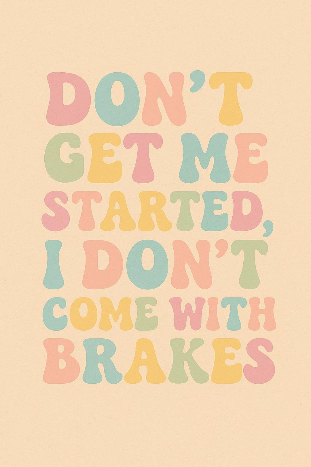 Pastel Quote Printable – ‘don’t Get Me Started’ Wall Art - Etsy