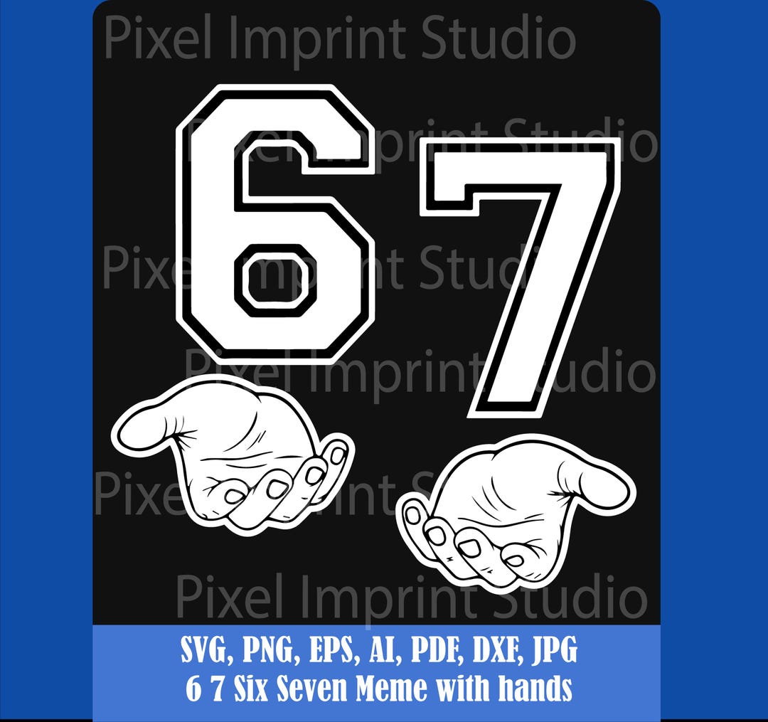 Viral 67 Six Seven Meme SVG PNG | Funny 6 7 Internet Humor Graphic ...