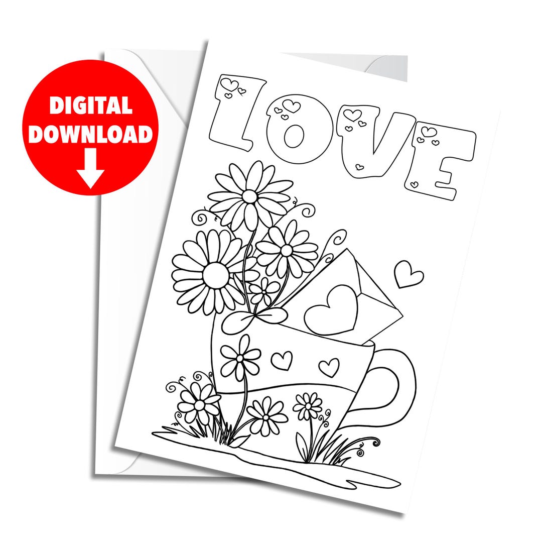 Love Coloring Card Printable 5x7 | Teacup Flowers Valentine Card | DIY ...