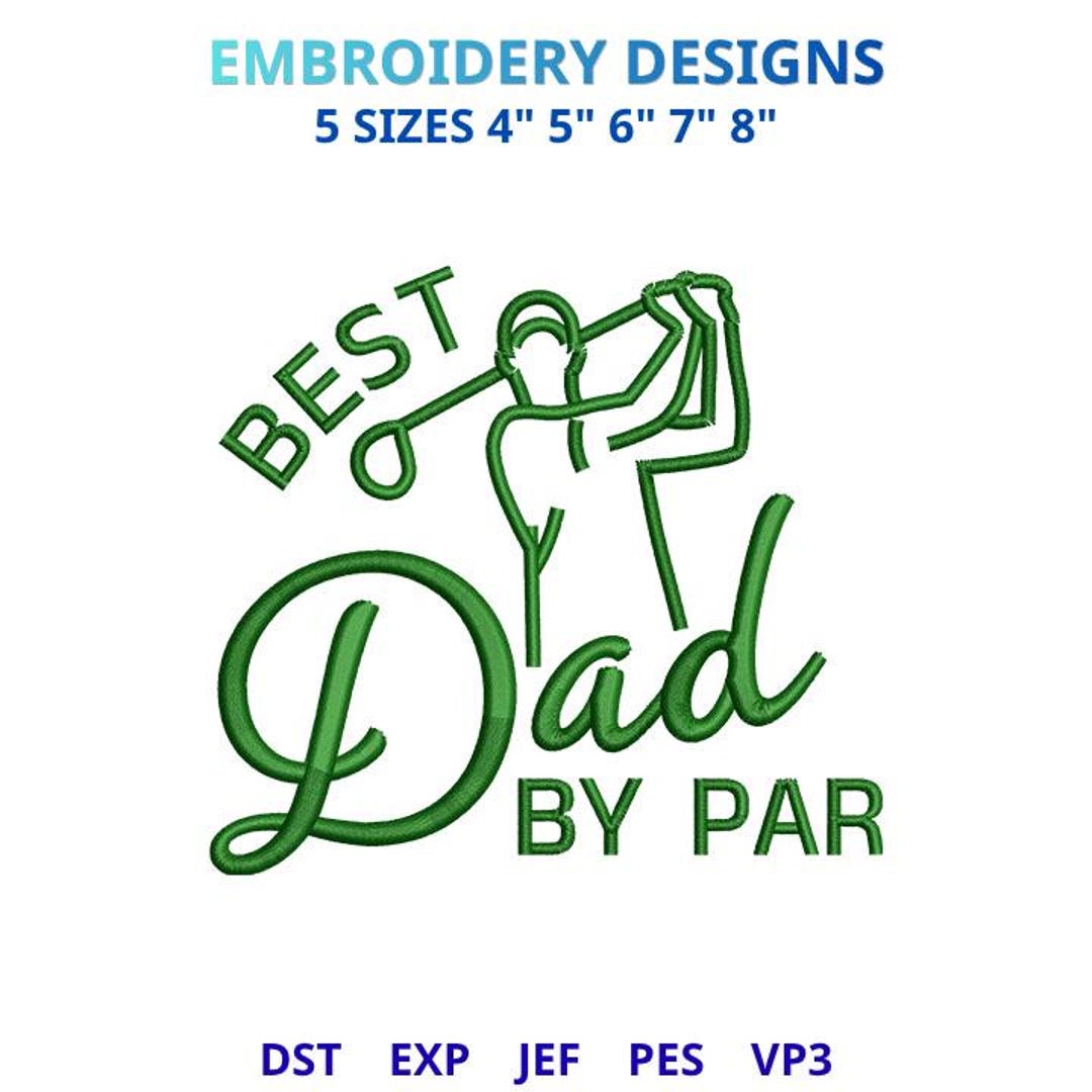 Golf Dad by Par Machine Embroidery File, Fathers Day Design (instant ...
