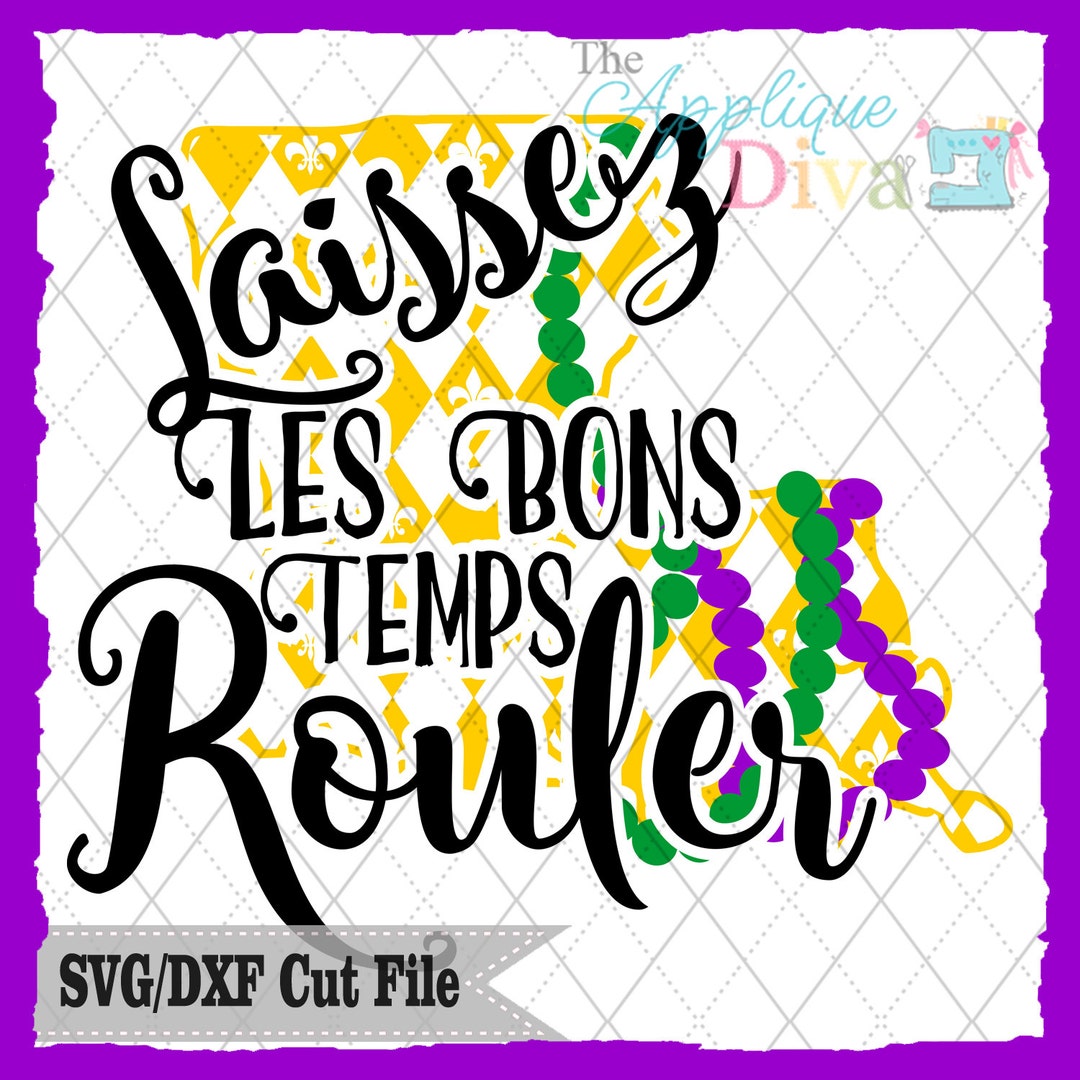 Mardi Gras Laissez Les Bons Temps Rouler SVG/DXF File - Etsy