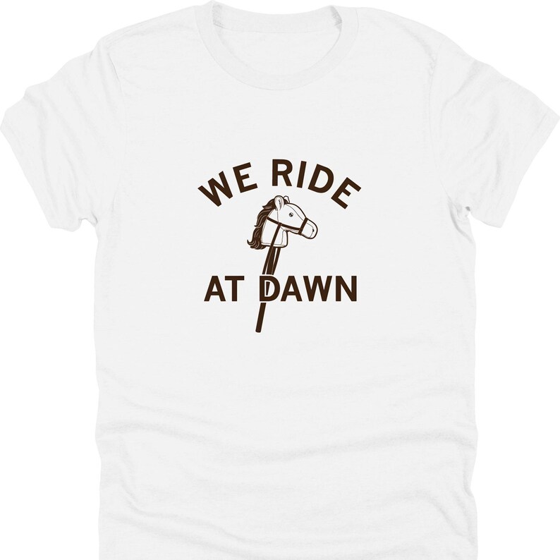 We Ride at Dawn Shirt, Funny Hobby Horse Meme Tee, Stick Horse Humor ...
