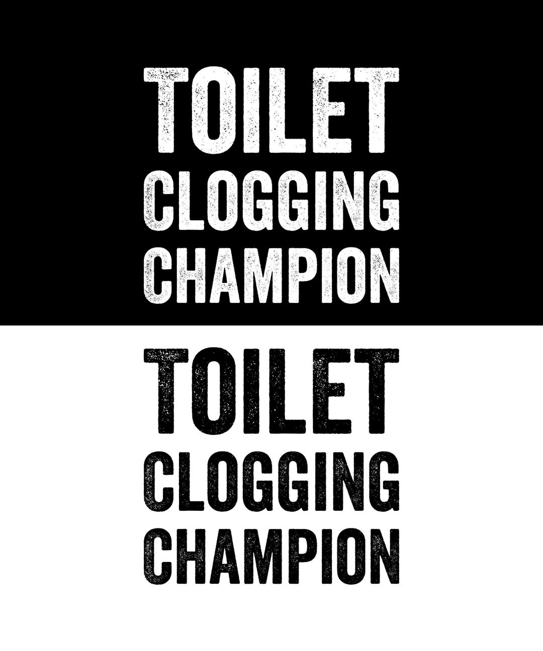Toilet Clogging Champion, Funny Bathroom Png.(digital Download) - Etsy