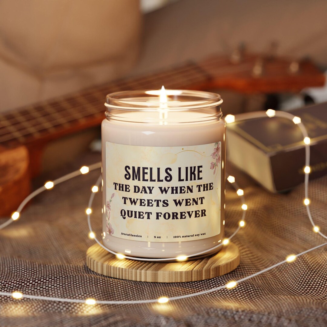 Smells Like the Day When the Tweets Went Quiet Forever Scented Candle ...