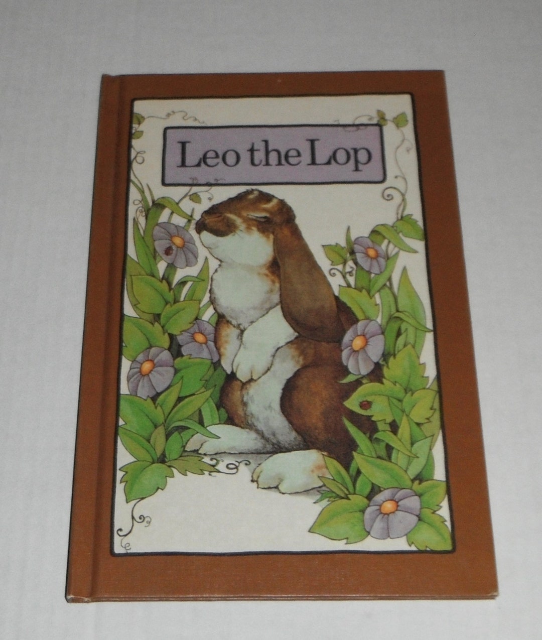 Leo the Lop Written by Stephen Cosgrove Illustrated by Robin James ...