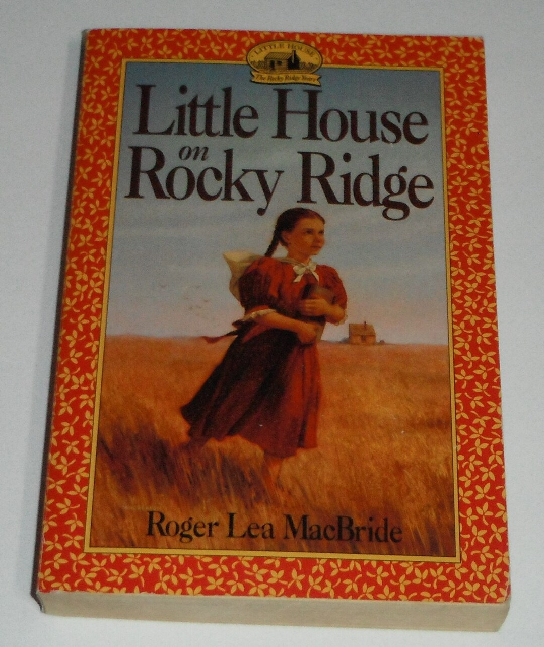 Little House the Rocky Ridge Years the Little House on Rocky Ridge by ...