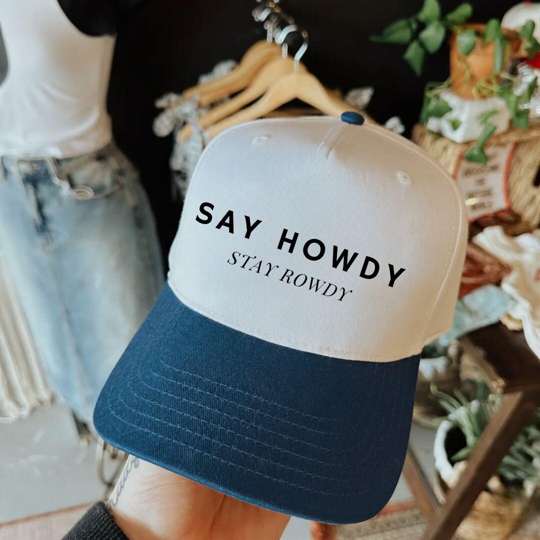 Say Howdy Stay Rowdy Hat,western Embroidered Cowboy Hat, Country ...