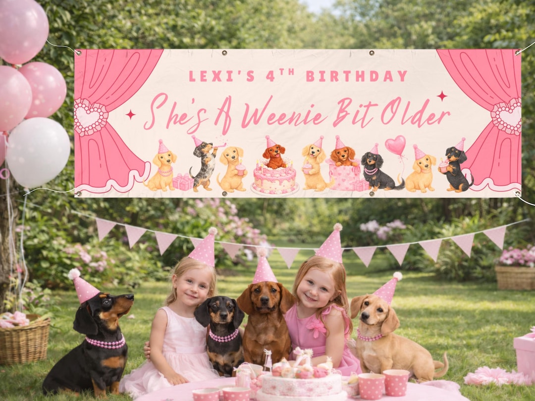 Custom Dachshund Birthday Banner, “she’s A Weenie Bit Older” Girl ...