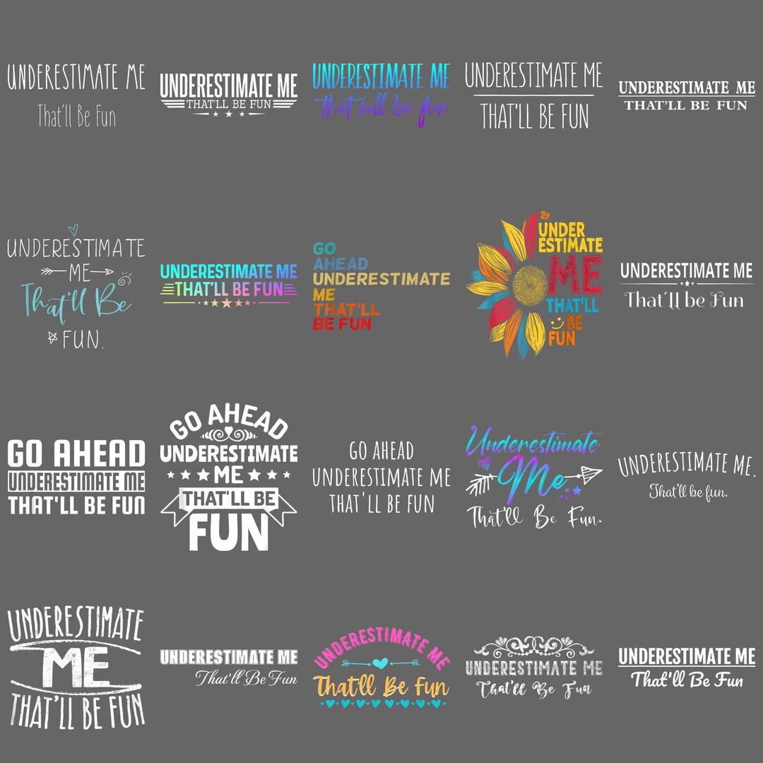 Underestimate Me That’ll Be Fun PNG, Funny Confident Sarcastic Quote ...
