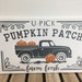 U Pick Pumpkin Patch Sign, Fall Pumpkin Sign, Vintage Truck Sign ...
