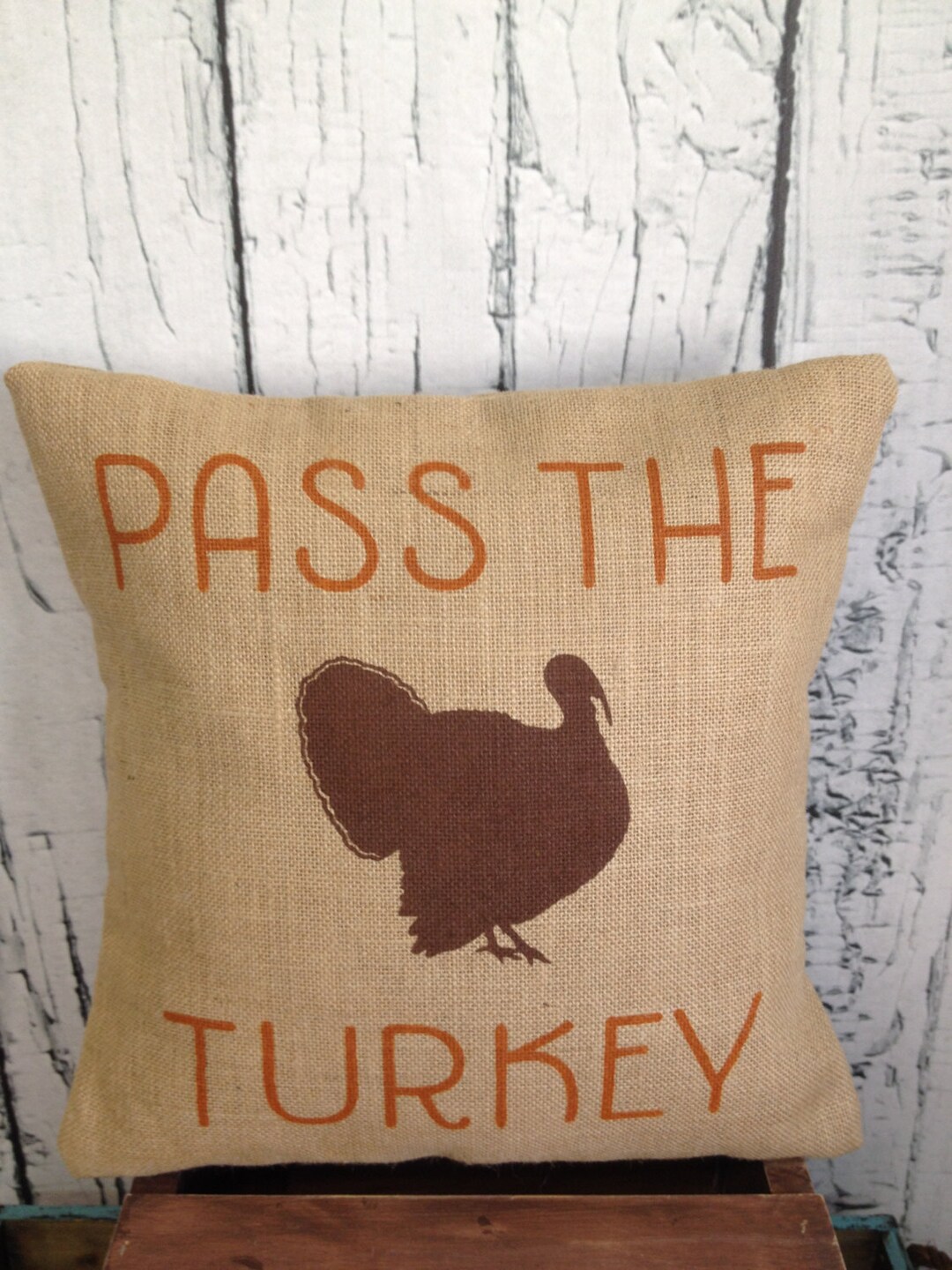 Pass the Turkey Pillow, Thanksgiving Pillow, Rustic Thanksgiving Pillow ...