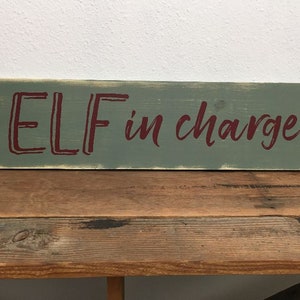 Elf in Charge Wood Christmas Sign Farmhouse Style Sign in Colors of ...