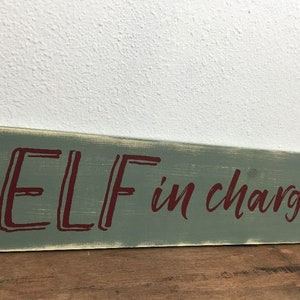 Elf in Charge Wood Christmas Sign Farmhouse Style Sign in Colors of ...