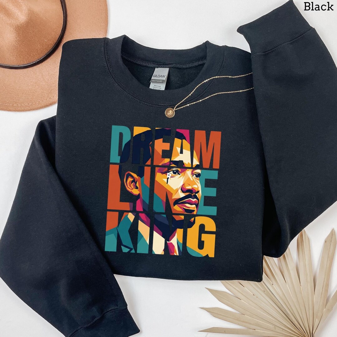 Martin Luther King Sweatshirt, Black History Sweatshirt, I Have A Dream ...