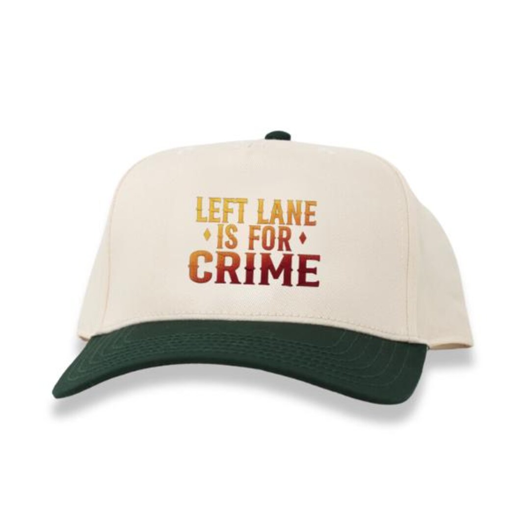 Left Lane is for Crime Trucker Hat | Funny Driving Slogan Cap | Cream ...