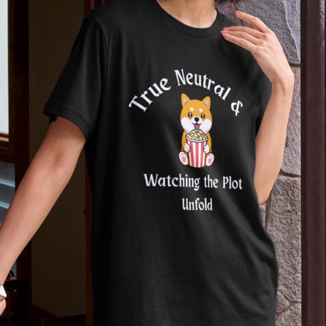 True Neutral Alignment Watching the Plot Unfold T-shirt | Dnd Funny - Etsy