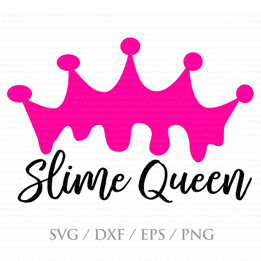 Slime Queen Svg, Slime Cutfile, Slime Cut File, Dxf, Png, Eps Clipart ...