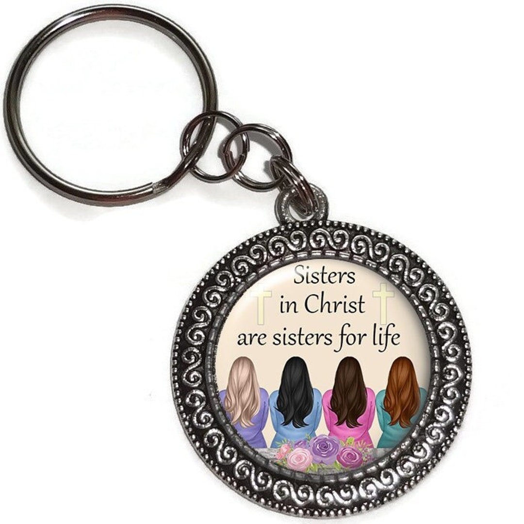 Key Chain Sisters in Christ Are Sisters for Life, Key Ring, Christian ...
