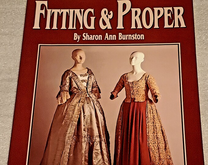 FITTING & PROPER by Sharon Ann Burnston,18th Century Clothing From the ...