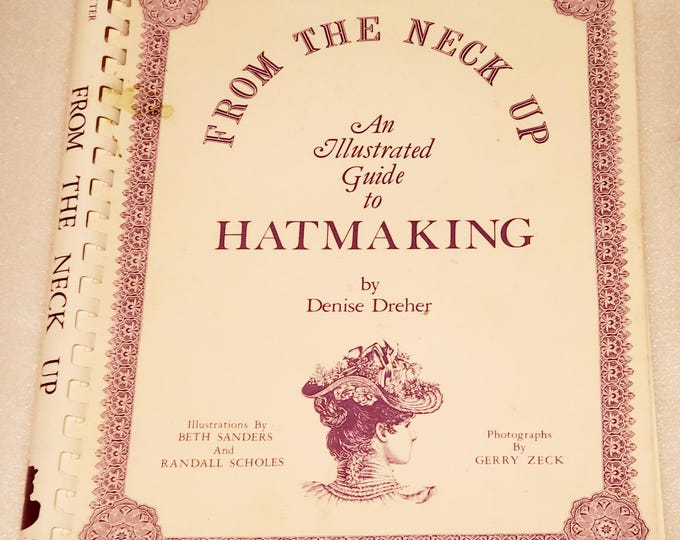 From the Neck Up, an Illustrated Guide to Hatmaking Book 200 Pgs by ...
