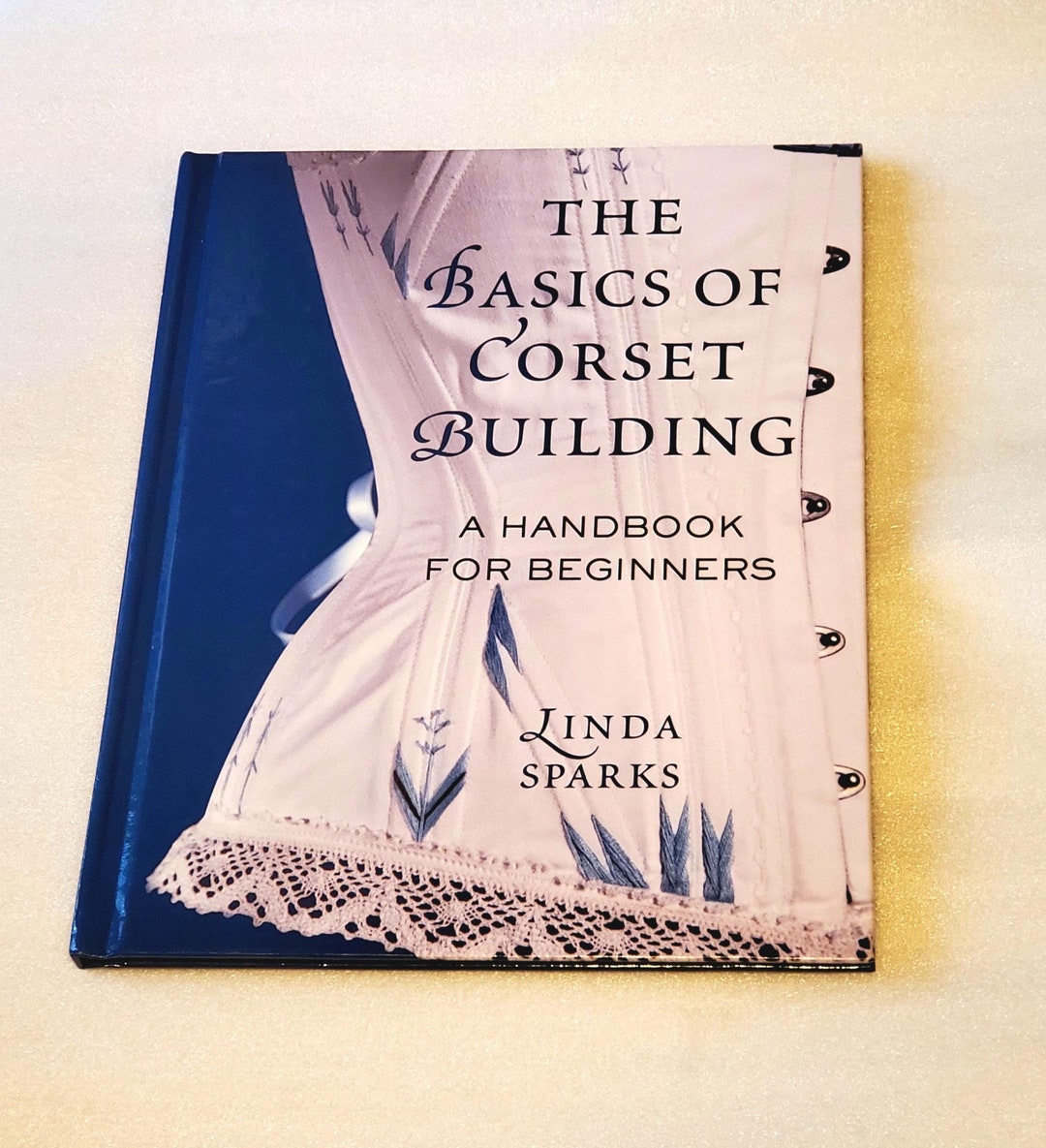 The Basics of CORSET BUILDING A Handbook for Beginners by Linda Sparks ...