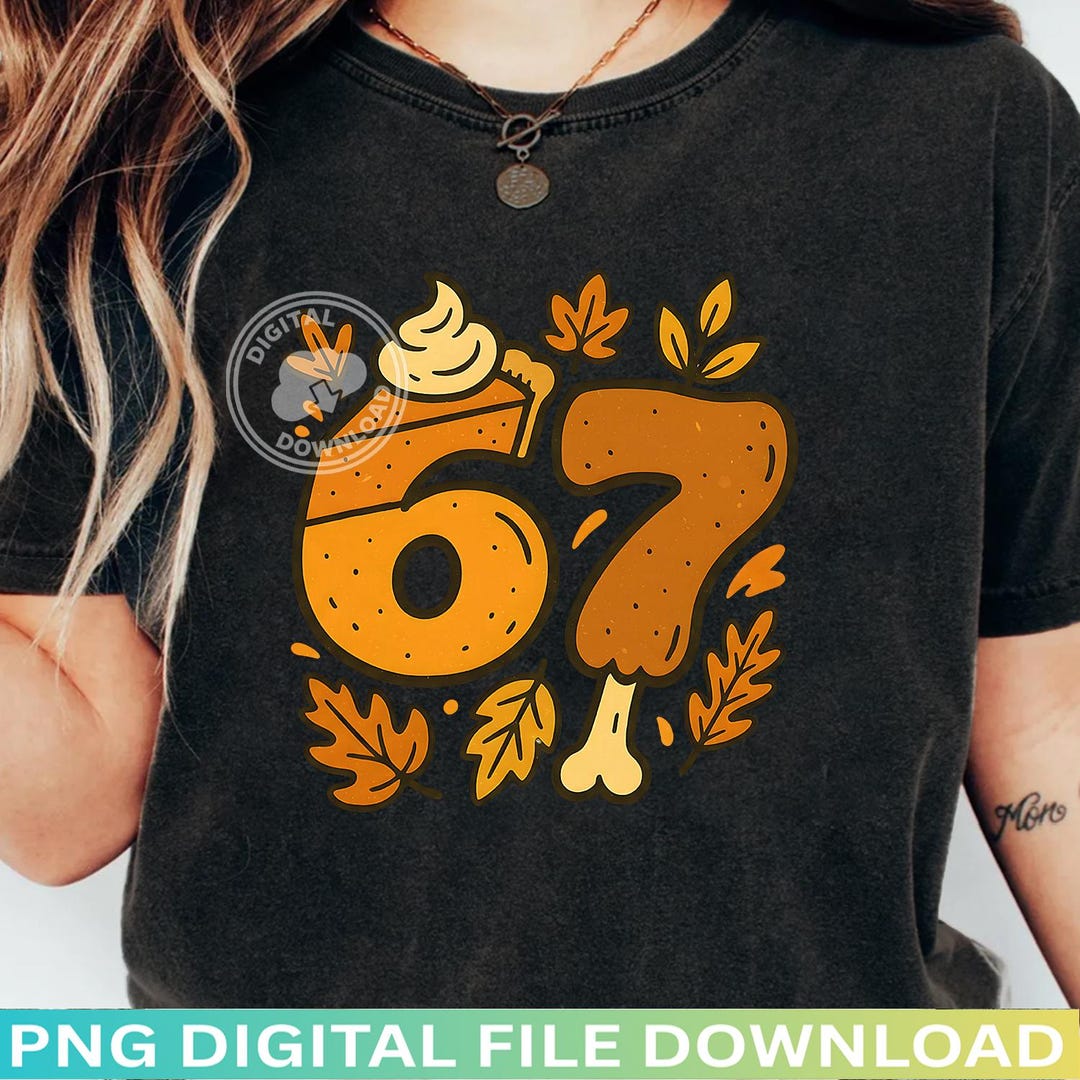 67 Thanksgiving Meme PNG, Funny Six Seven Gen Alpha Slang Turkey Design ...