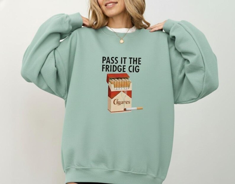 Pass It the Fridge Cig Meme Sweatshirt, Retro Ironic Humor - Etsy